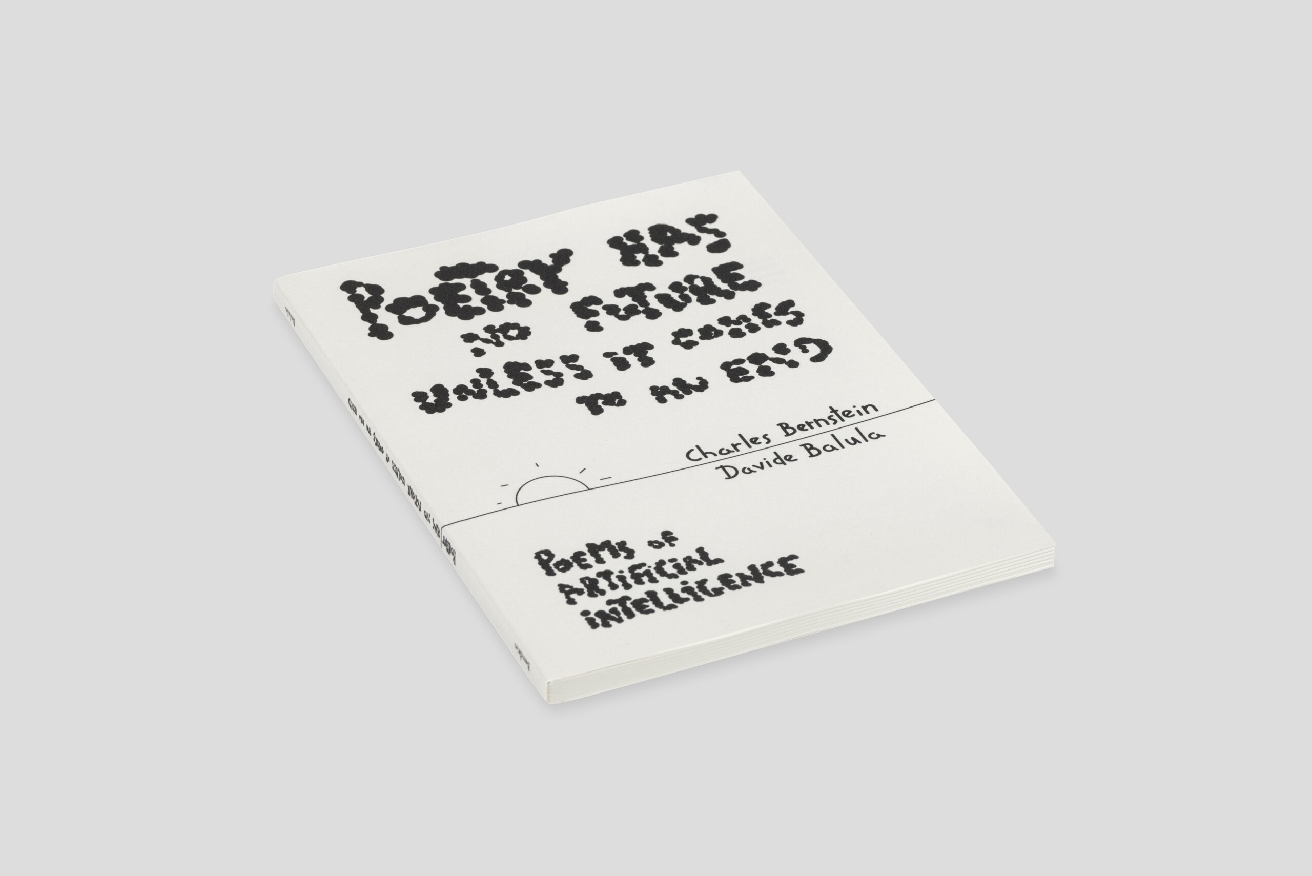 Poetry Has No Future Unless It Comes to an End: Poems of Artificial ...